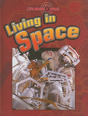 Living in Space (Exploring Space) by Bootnah Violrds | Goodreads
