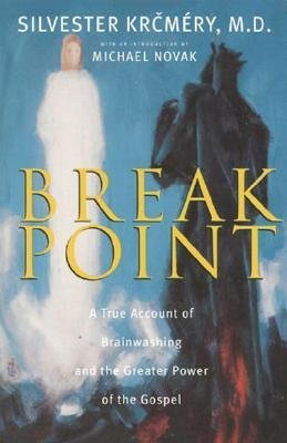 Breakpoint: A True Account of Brainwashing and the Greater Power of the ...