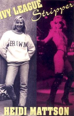 Ivy League Stripper by Heidi Mattson | Goodreads