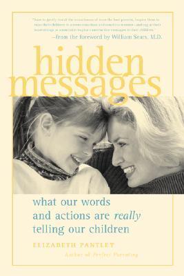 Hidden Messages : What Our Words and Actions Are Really Telling Our ...