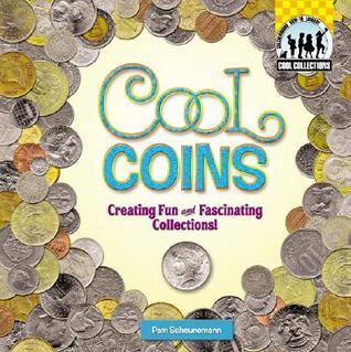 Cool Coins: Creating Fun and Fascinating Collections! by Pam ...