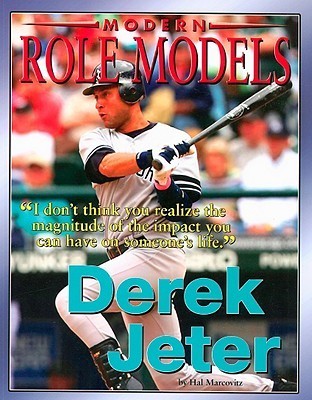 Derek Jeter (Modern Role Models) by Hal Marcovitz | Goodreads