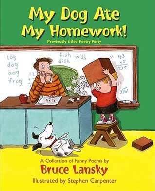 My Dog Ate My Homework by Bruce Lansky | Goodreads