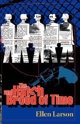 The Hatch and Brood of Time by Ellen Larson | Goodreads