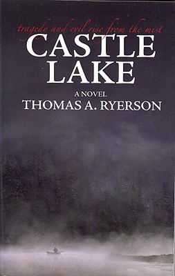 Castle Lake by Thomas A. Ryerson | Goodreads