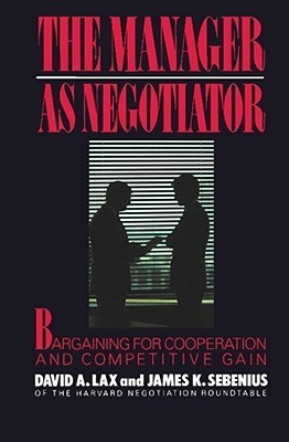The Manager as Negotiator by David A. Lax | Goodreads