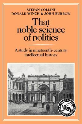 Noble Science and Politics: A Study in Nineteenth-Century Intellectual ...