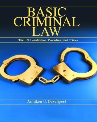 Basic Criminal Law: The U.S. Constitution, Procedure, and Crimes by ...
