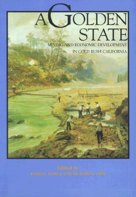 A Golden State: Mining and Economic Development in Gold Rush California ...