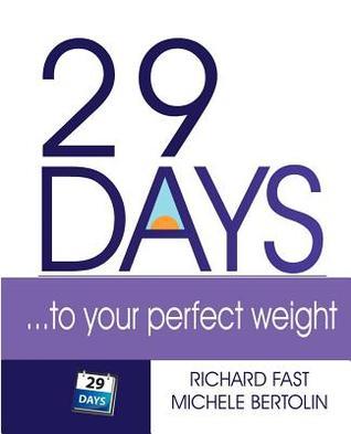 29 Days ... to Your Perfect Weight by Michele Bertolin | Goodreads