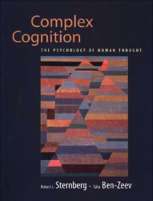 Complex Cognition: The Psychology of Human Thought by Robert J ...