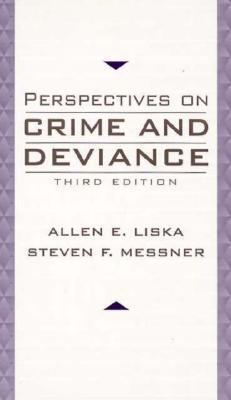 Perspectives on Crime and Deviance (3rd Edition) by Allen E. Liska ...