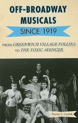 Off-Broadway Musicals since 1919: From Greenwich Village Follies to The ...