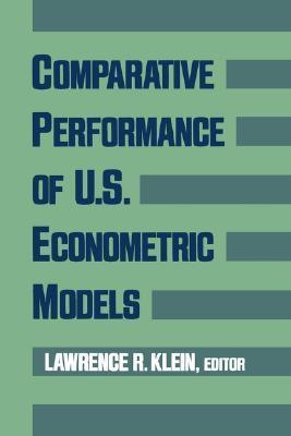 Comparative Performance of U.S. Econometric Models by Lawrence R. Klein ...