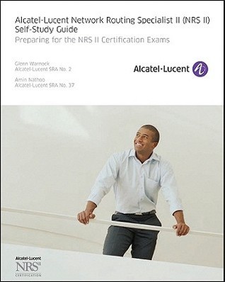 Alcatel-Lucent Network Routing Specialist II (NRS II) Self-Study Guide ...
