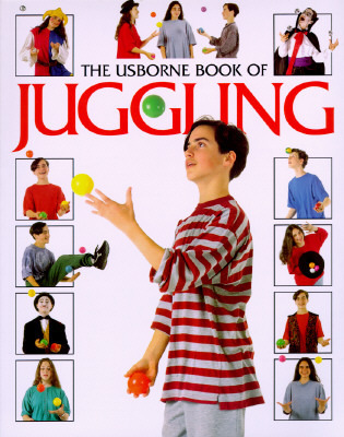 The Usborne Book of Juggling (Kid Kits) by Clive Gifford | Goodreads