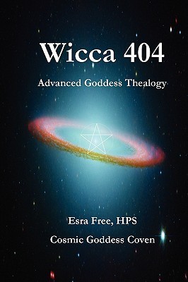 Wicca 404: Advanced Goddess Thealogy by Esra Free | Goodreads
