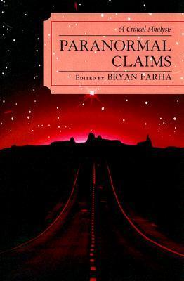 Paranormal Claims: A Critical Analysis by Bryan Farha | Goodreads