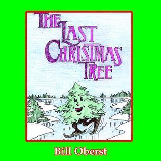 The Last Christmas Tree by Bill Oberst | Goodreads