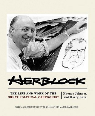 Herblock: The Life and Works of the Great Political Cartoonist by ...
