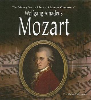 Wolfgang Amadeus Mozart by Eric Michael Summerer | Goodreads