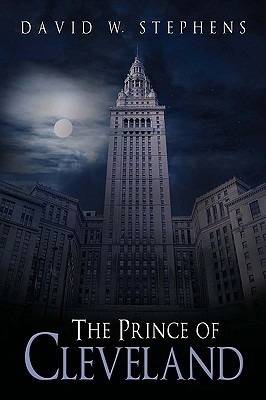 The Prince of Cleveland by David W. Stephens | Goodreads