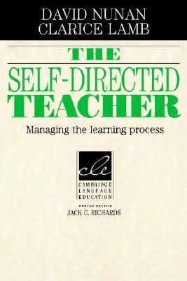 The Self-Directed Teacher: Managing the Learning Process by David Nunan ...