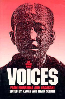 The Atomic Bomb: Voices from Hiroshima and Nagasaki by Kyoko Selden ...