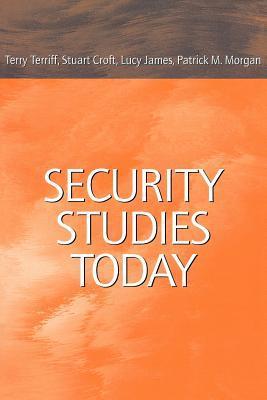 Security Studies Today by Terry Terriff | Goodreads