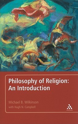 Philosophy of Religion: An Introduction by Michael B. Wilkinson | Goodreads