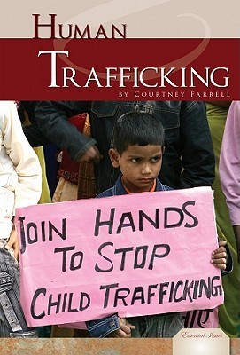 Human Trafficking (Essential Issues) by Courtney Farrell | Goodreads
