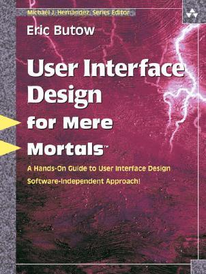 User Interface Design for Mere Mortals¿ by Eric Butow | Goodreads