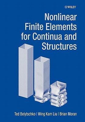 Nonlinear Finite Elements for Continua by Ted Belytschko | Goodreads