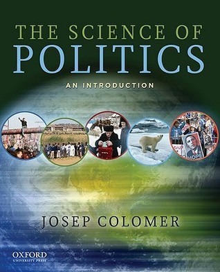 The Science of Politics: An Introduction by Josep M. Colomer | Goodreads