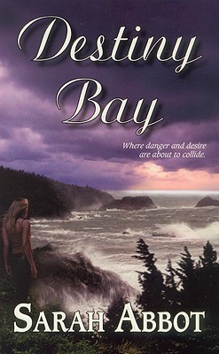 Destiny Bay by Sarah Abbot | Goodreads
