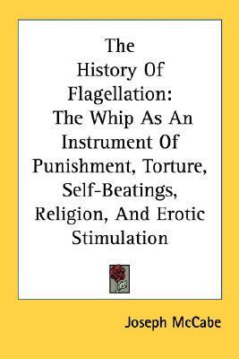 The History Of Flagellation: The Whip As An Instrument Of Punishment ...