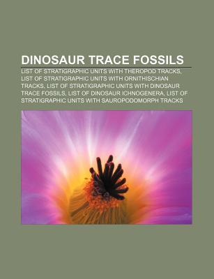Dinosaur Trace Fossils: List of Stratigraphic Units with Theropod ...