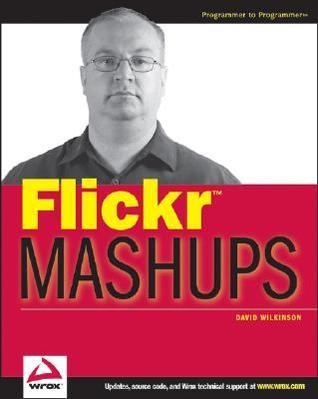 Flickr Mashups by David A. Wilkinson | Goodreads