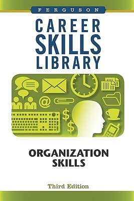 Career Skills Library: Organization Skills, Third Edition by Ferguson ...