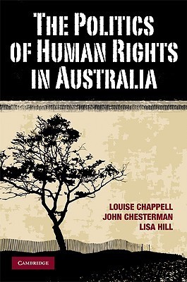 The Politics of Human Rights in Australia by Louise Chappell | Goodreads