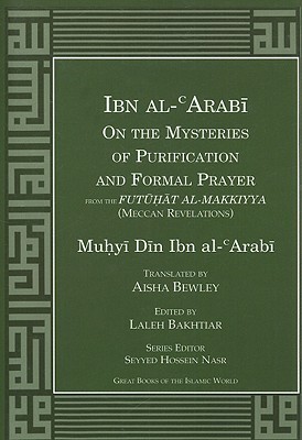Ibn al-Arabi On the Mysteries of Purification and Formal Prayer by Ibn ...