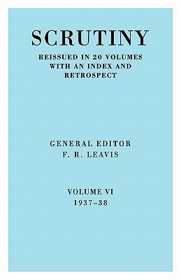 Scrutiny vol. 6 1937-38 by F.R. Leavis | Goodreads