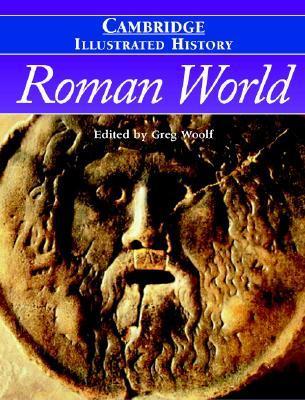 The Cambridge Illustrated History of the Roman World by Greg Woolf ...
