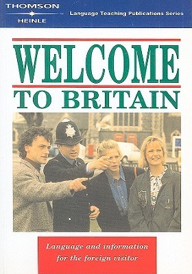 Welcome to Britain: Language and Information for the Foreign Visitor by ...