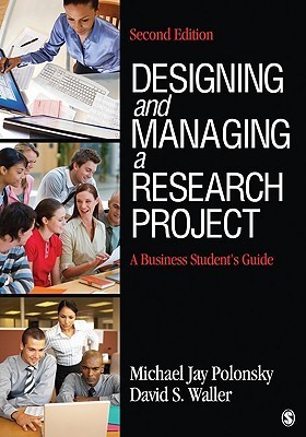 Designing and Managing a Research Project: A Business Student′s Guide ...
