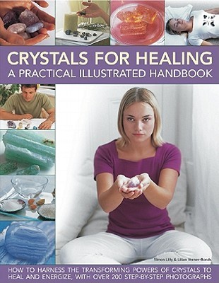 Crystals for Healing: A Practical Illustrated Handbook by Susan Lilly ...