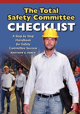 The Total Safety Committee Checklist by Matthew A. Forck | Goodreads