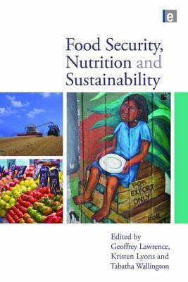 Food Security, Nutrition and Sustainability by Geoffrey Lawrence ...