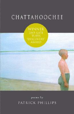 Chattahoochee: Poems by Patrick Phillips | Goodreads