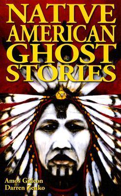 Native American Ghost Stories by Amos Gideon | Goodreads